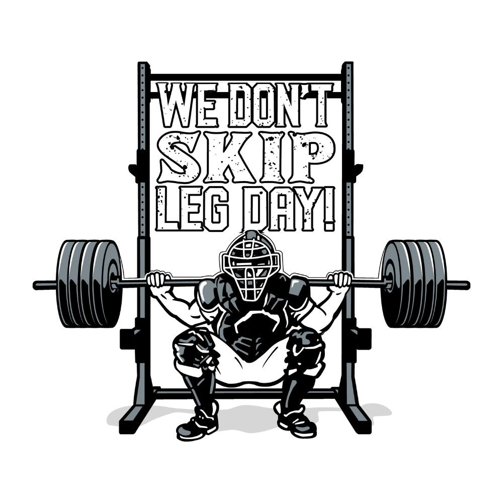 We Don't Skip Leg Day – The Life of a Catcher